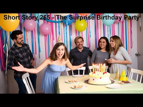 Short Story 265 – The Surprise Birthday Party – Reading Short Stories ...