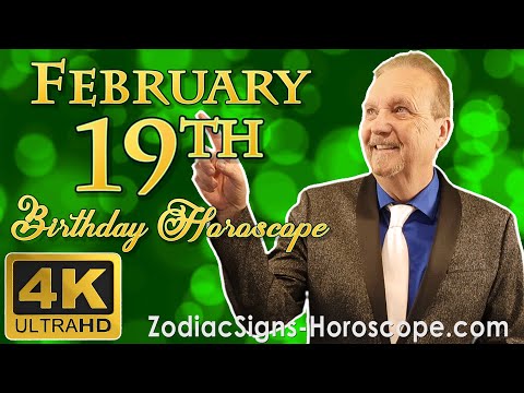 February 19 Zodiac Horoscope and Birthday Personality | February 19th Birthday Personality Analysis
