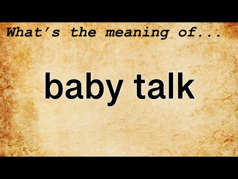 Baby Talk Meaning : Definition of Baby Talk