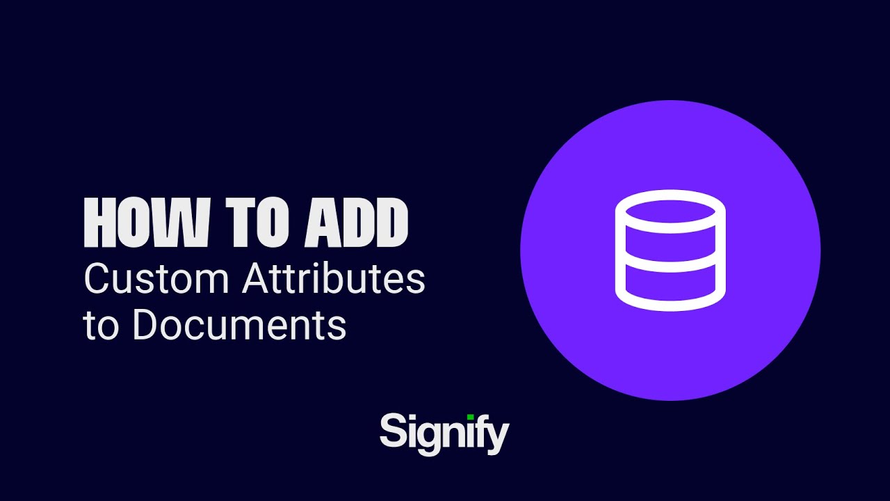 How to Add Custom Attributes to Documents in Signify