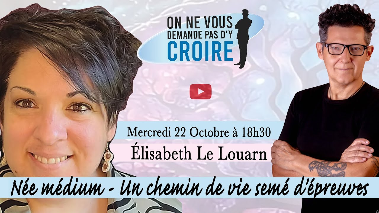 ELISABETH LE LOUARN : Née médium - Un chemin de vie semé d'épreuves