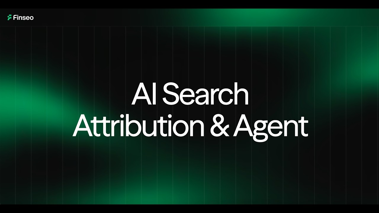 Introducing Agent & Attribution in Finseo.ai - The best AI Search Tool 2026?