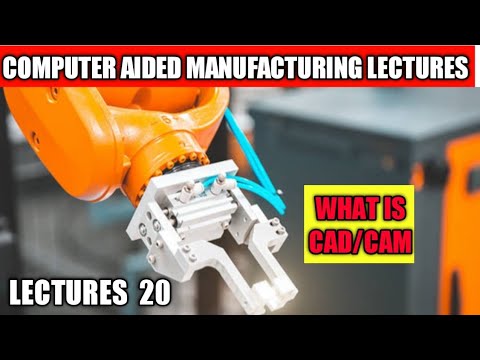 what is CAD and Cam | historical development of cam | Computer aided manufacturing lectures