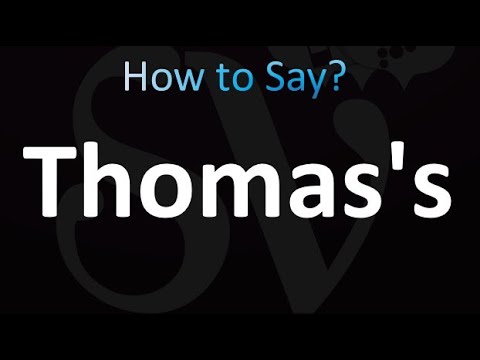 How to Pronounce Thomas's (correctly!)