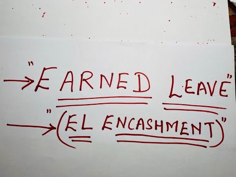 Earned Leave: EL and EL Encashment of Central Govt Employees explained in the most simplest way