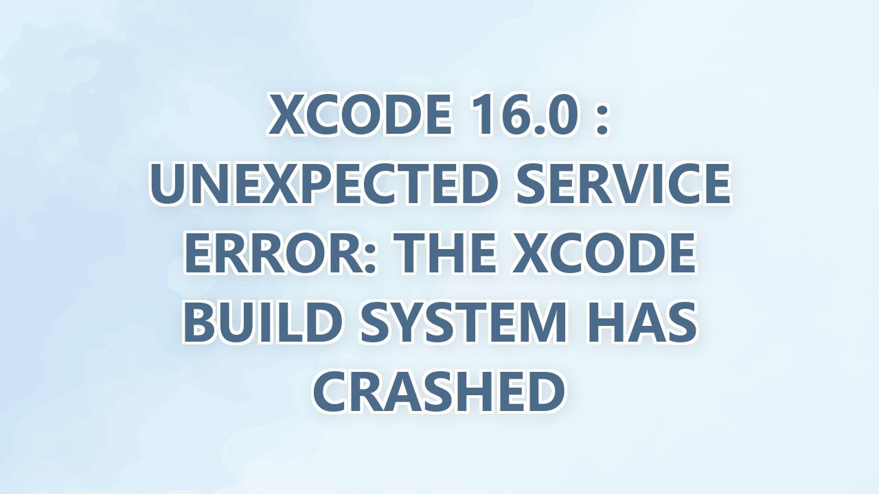 Xcode 16.0 : unexpected service error: The Xcode build system has crashed (6 SOLUTIONS!!)