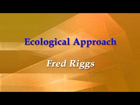 Ecological Approach: Fred Riggs Video Lecture - Crash Course for UGC ...
