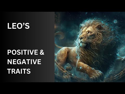 LEO'S POSITIVE AND NEGATIVE TRAITS