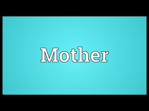 Mother Meaning