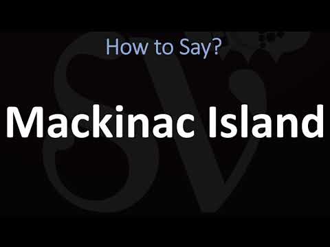 How to Pronounce Mackinac Island? (CORRECTLY)