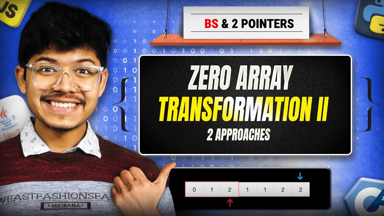 3356. Zero Array Transformation II | Diff Array | Binary Search | Two Pointers | 2 Approaches