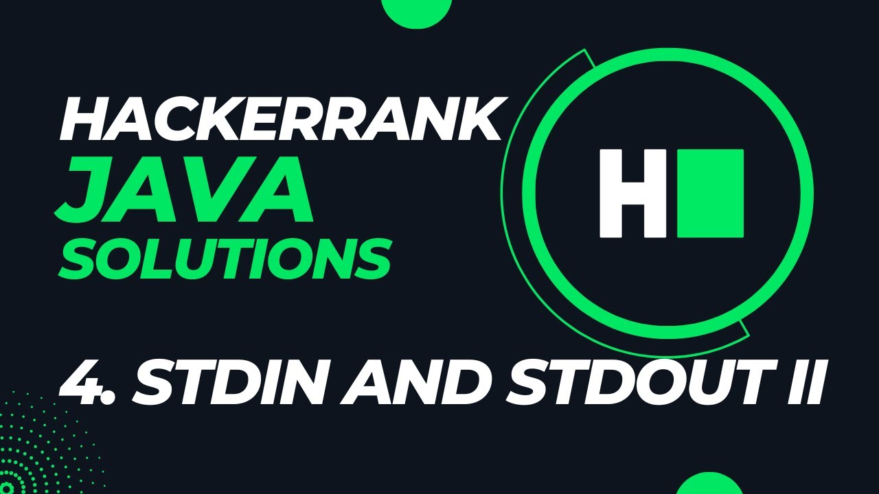 Hackerrank: Java Solutions - Day 4 ||  Stdin and Stdout II