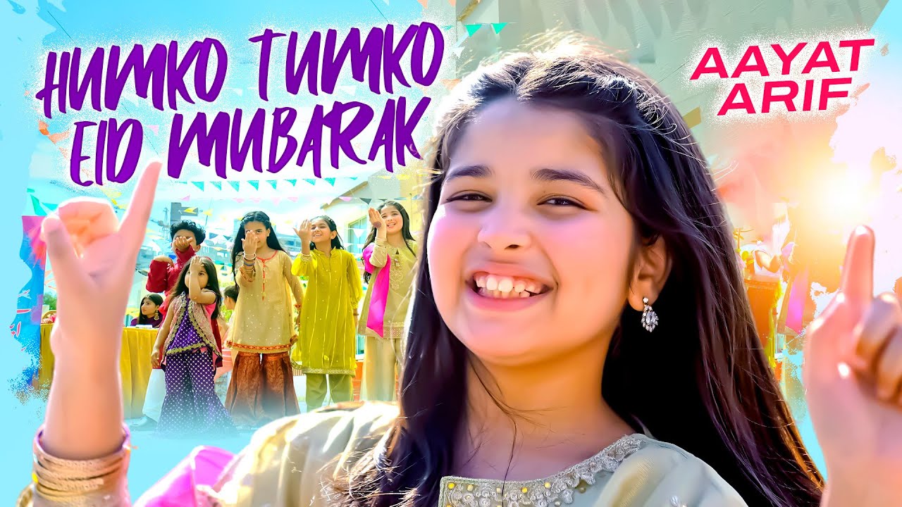 Humko Tumko Eid Mubarak by Aayat Arif from Pakistan | Popnable