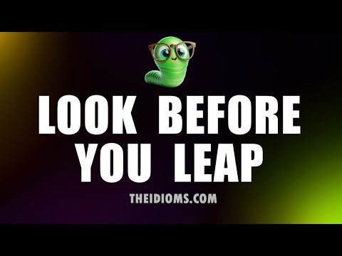Look Before You Leap | Meaning | Definition | Proverb | Pronunciation | Story | Origin | History