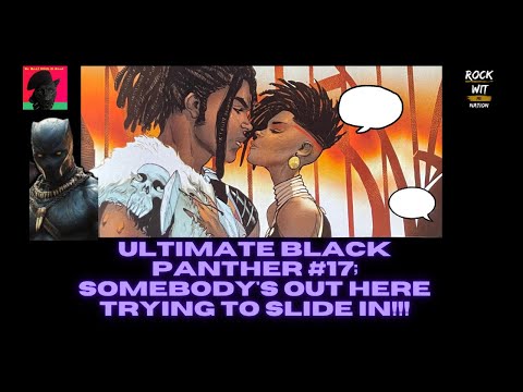 Ultimate Black Panther # 17 Somebody's out here tryin to SLIDE in!!!