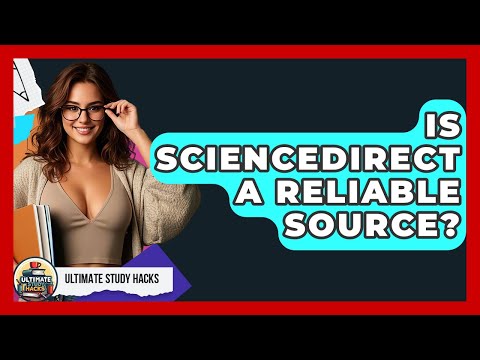 Is ScienceDirect A Reliable Source? - Ultimate Study Hacks
