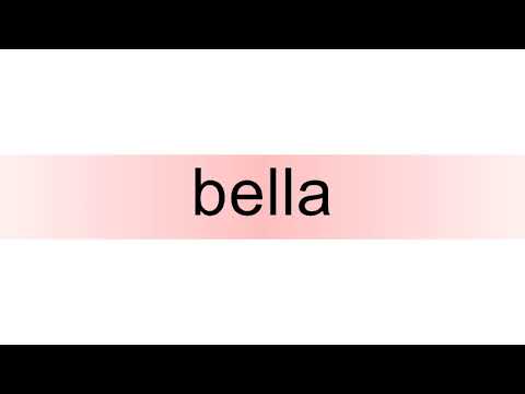How to pronounce bella