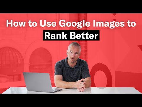 How to Use Google Images to Rank Better