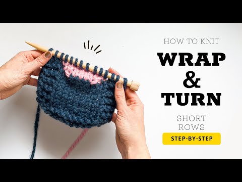 Wrap and Turn Short Rows Tutorial - Step-by-Step Knitting for Beginners