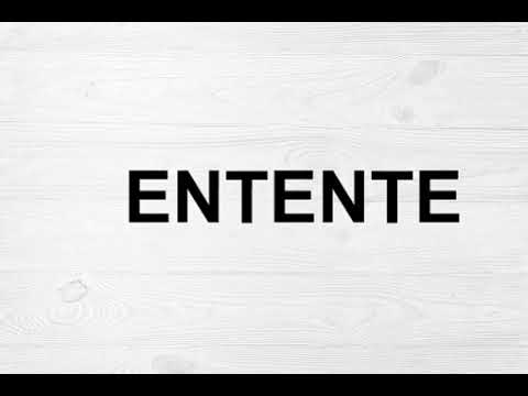 How To Pronounce Entente