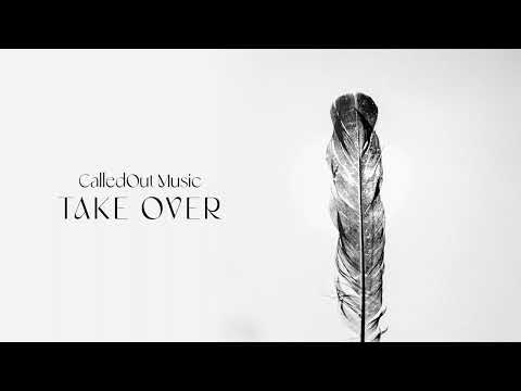 Take Over Lyrics - CalledOut Music - Zion Lyrics