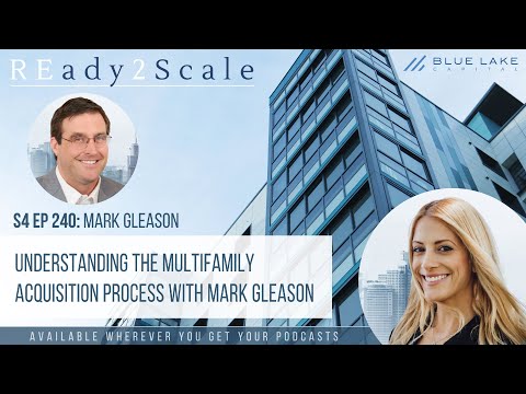 S4 EP 240: Understanding the Multifamily Acquisition Process with Mark Gleason