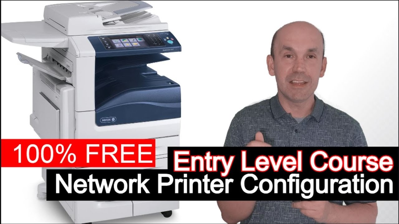 Entry Level Network Printer Configuration and Installation Free Course