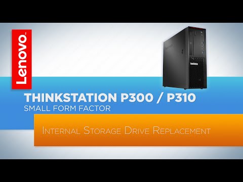 ThinkStation P300 / P310 Small Form Factor - Internal Storage Drive Replacement