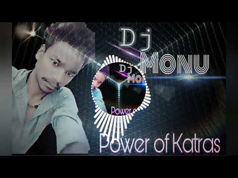 Makiya me raja je (matha phad mix) Dj Monu Power of katras