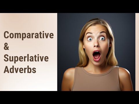 Mastering the Comparative and Superlative Forms of Regular Adverbs