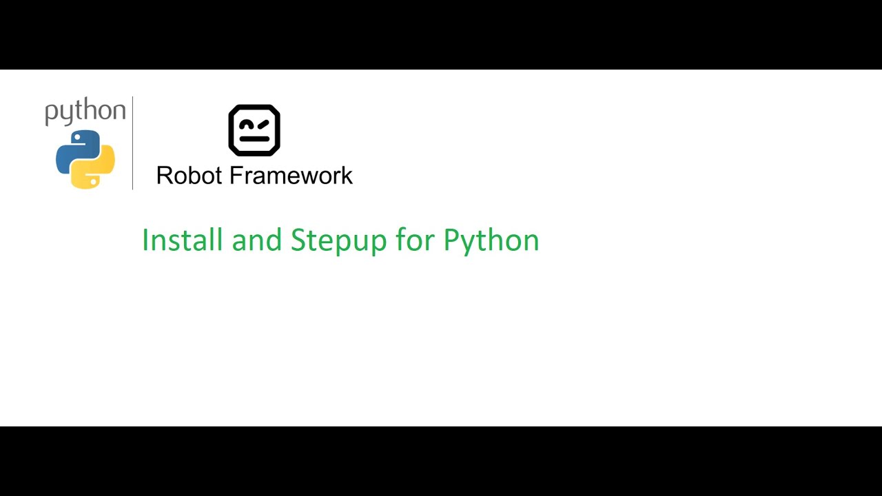 Robot Framework Beginner Class 1: Install and Setup for Python