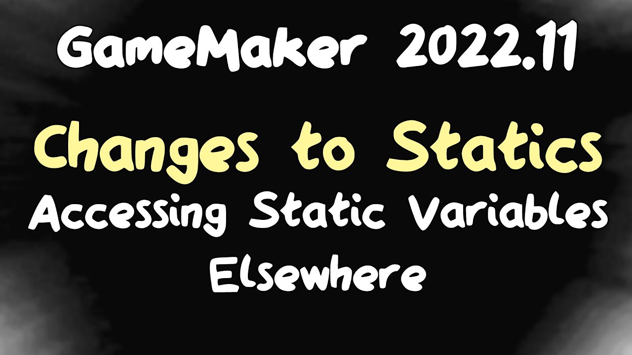 Changes to Static Variables in GameMaker 2023.1