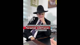 Parashat Vaét’hanan 5783 (2023) - Message du Rav avant Shabbat - ToratHaim