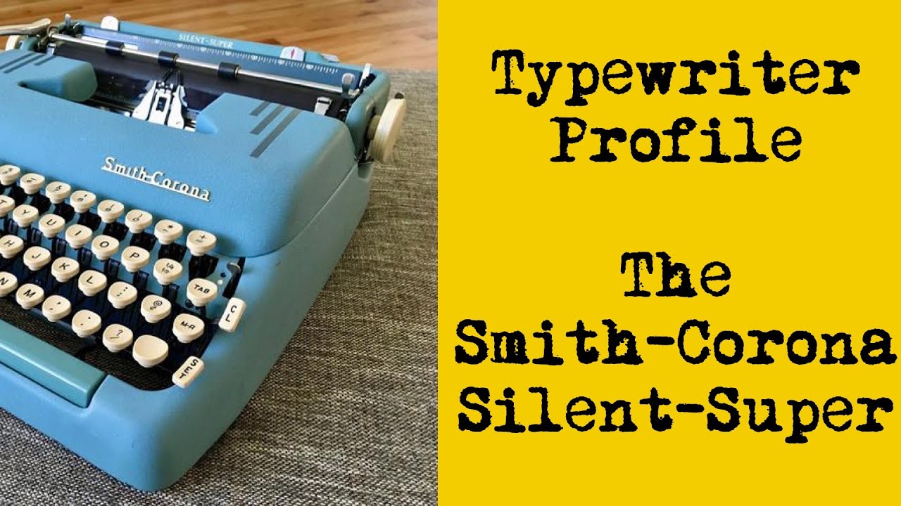 Typewriter Profile: The Smith-Corona Silent-Super