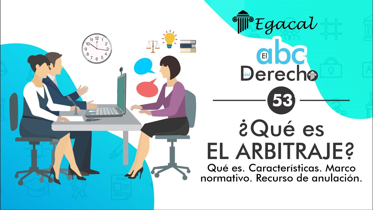 ¿Qué es EL ARBITRAJE?. Características. Marco normativo. Recurso de anulación.  | ABC del Derecho 53