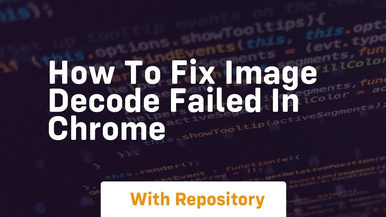 How to fix image decode failed in chrome