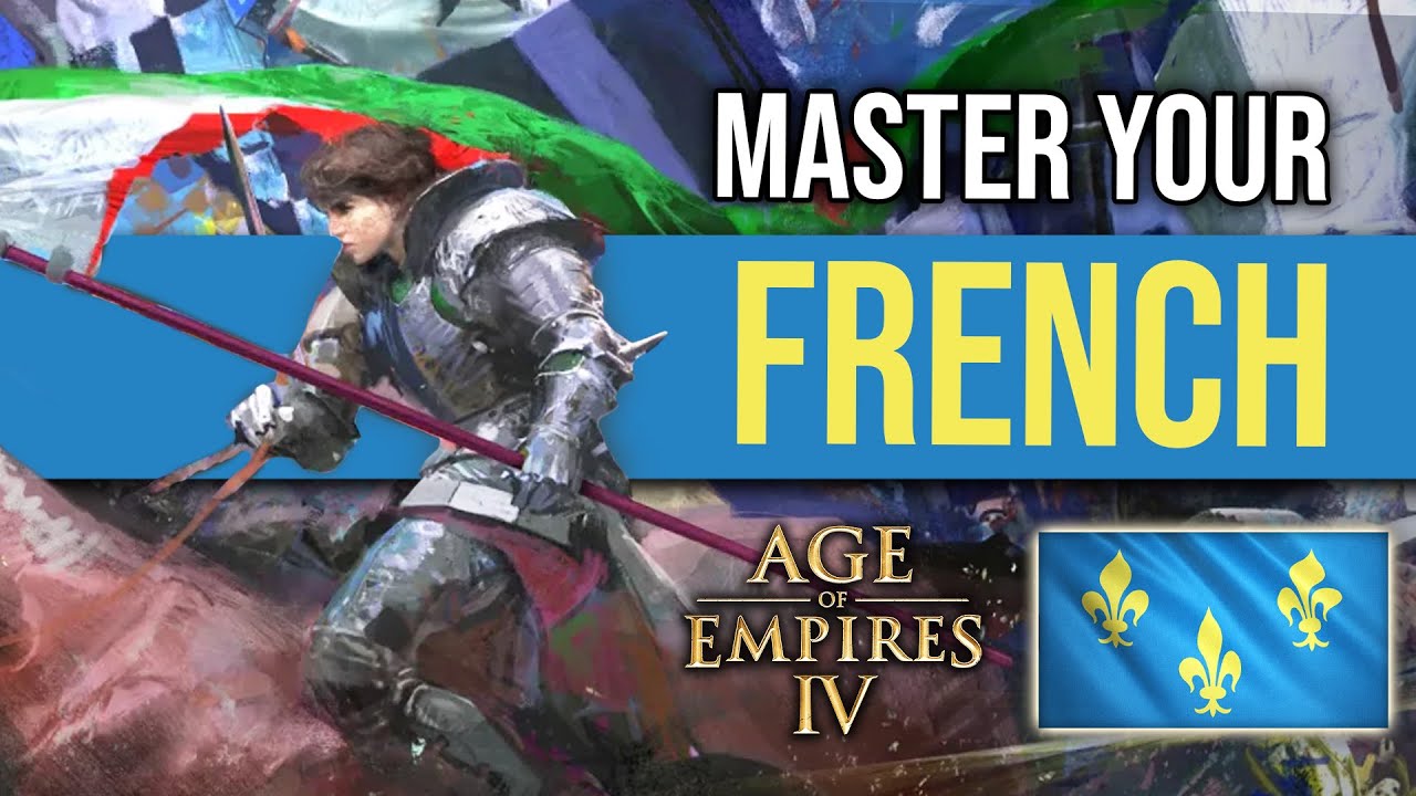 Mastering the French Civilization in Age of Empires IV: A Comprehensive ...