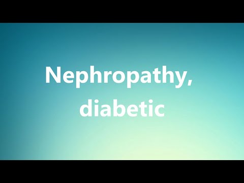 Nephropathy, diabetic - Medical Meaning and Pronunciation
