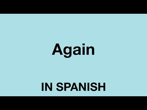 How To Say (Again) In Spanish