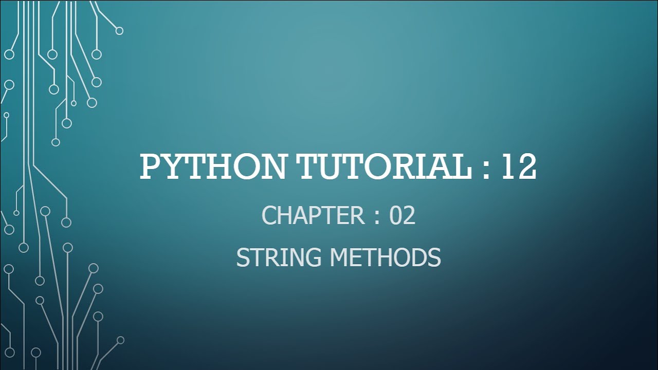 Python Tutorial 12 : String Methods in Python | len() lower() upper() title() count() methods