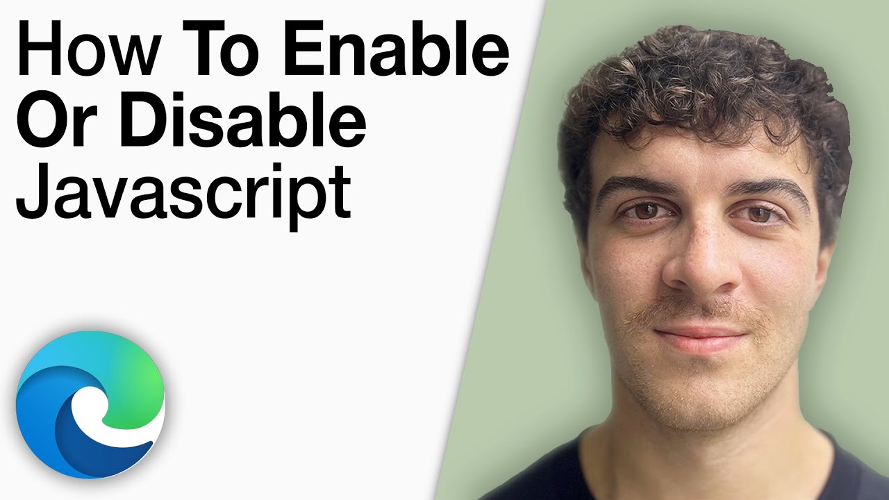 How To Enable or Disable JavaScript in Microsoft Edge Desktop Browser [2025 Full Guide]