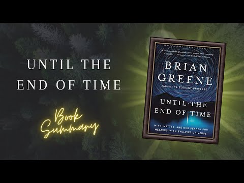 Until the End of Time by Brian Greene Book Summary