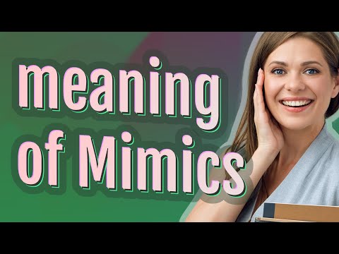 Mimics | meaning of Mimics