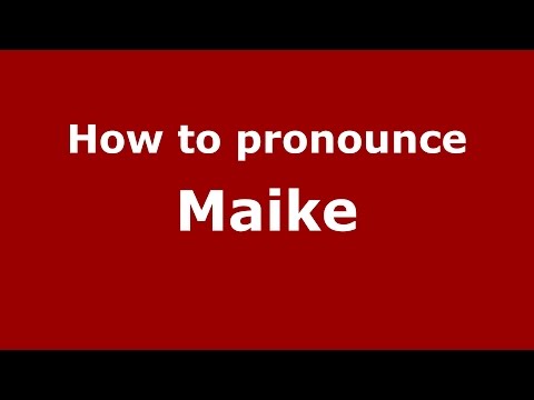 How to pronounce Maike (Brazilian Portuguese/Brazil) - PronounceNames.com