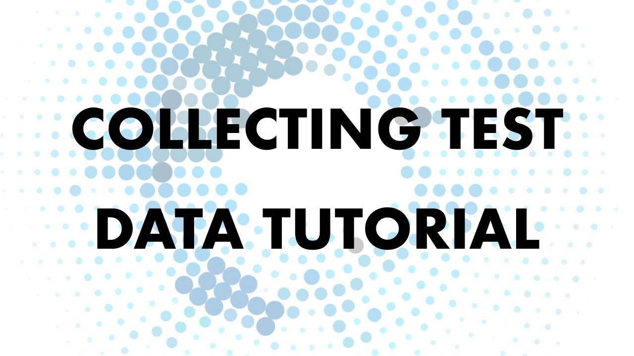 DSGN 156 - Collecting Test Data Tutorial