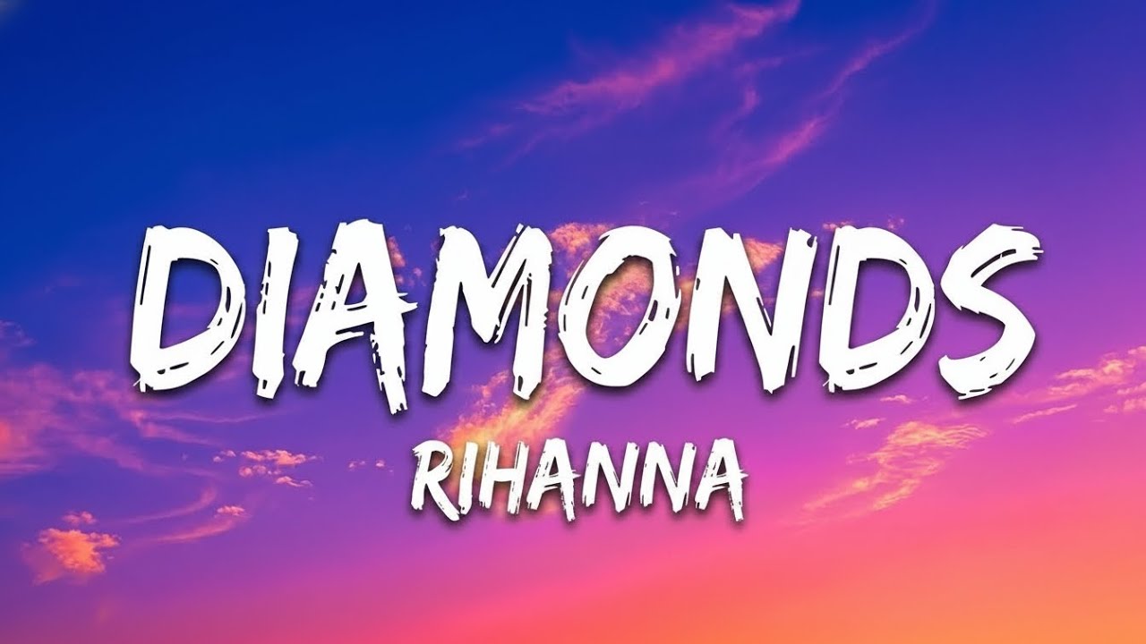Rihanna – Diamonds (Lyrics)