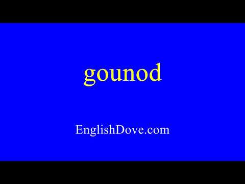 How to pronounce gounod in American English