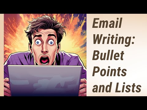 Mastering Email Writing: The Power of Bullet Points and Lists