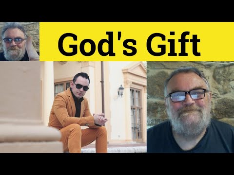 😎 God's Gift Meaning - God's Gift Defined - God's Gift Examples - God's Gift Definition - God's Gift