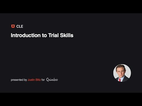 Introduction to Trial Skills: Online CLE Course | Quimbee CLE